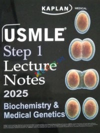 KAPLAN USMLE Step 1 Lecture Notes 2025 : Biochemistry and Medical ...